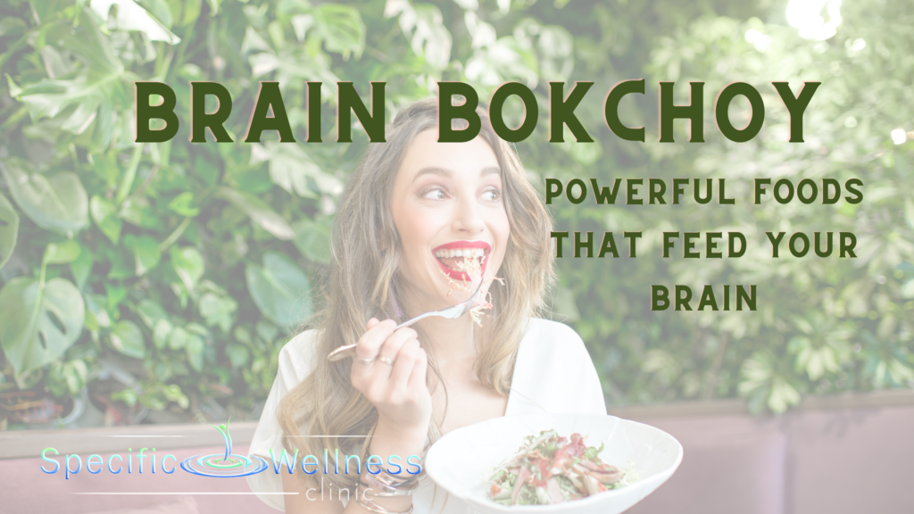 Brain Bok Choy: Powerful Foods that Feed Our Brain - Specific Wellness