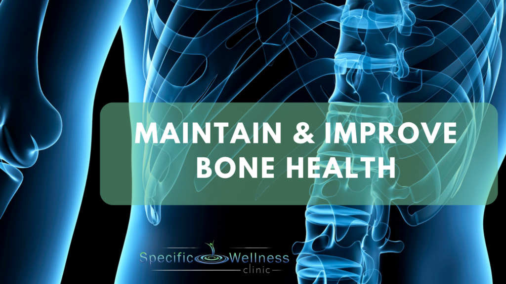Maintain and Improve Bone Health - Specific Wellness